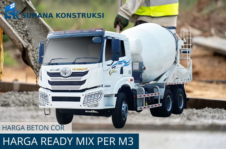 Harga Ready Mix Per M3 - Suhana Konstruksi