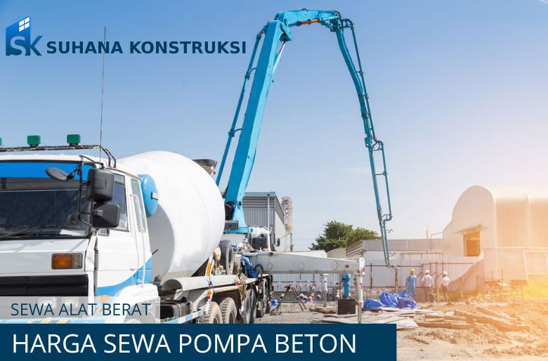 Harga Sewa Pompa Beton - Suhana Konstruksi